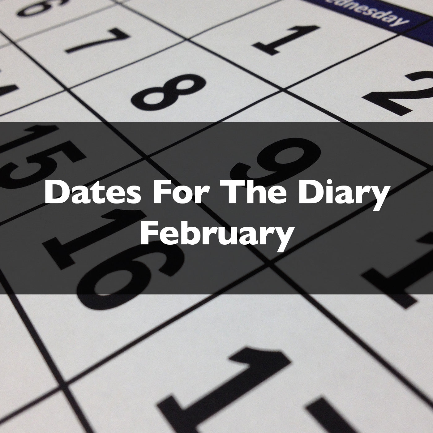 Dates For Your Diary - February – Spicers of Hythe